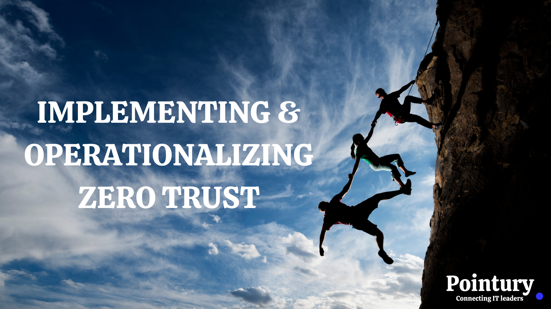 Implementing And Operationalizing Zero Trust